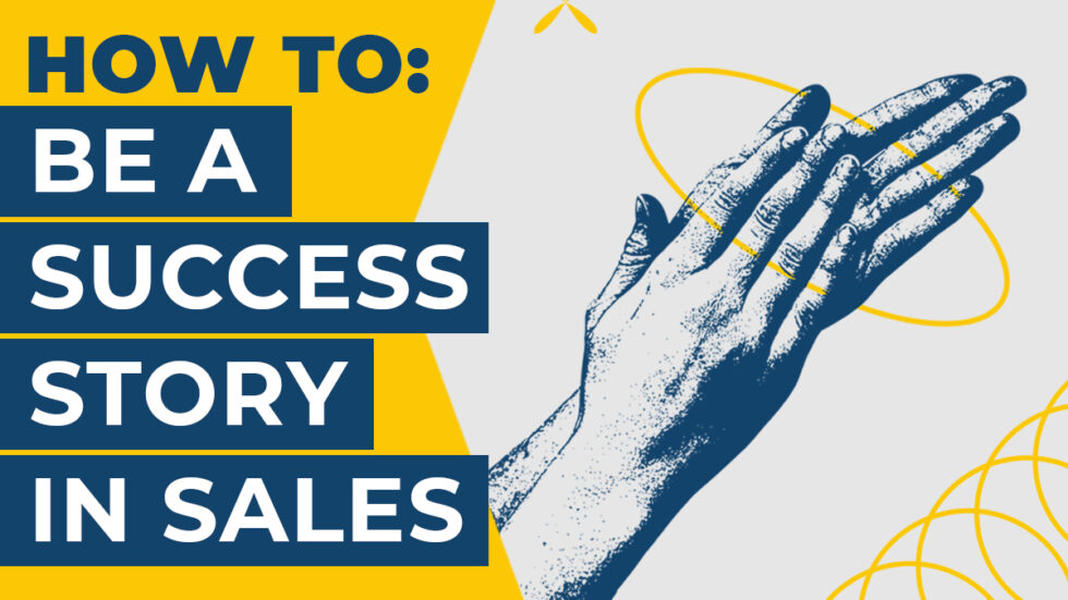 How To: Be a Success Story in Sales | The Brooks Group